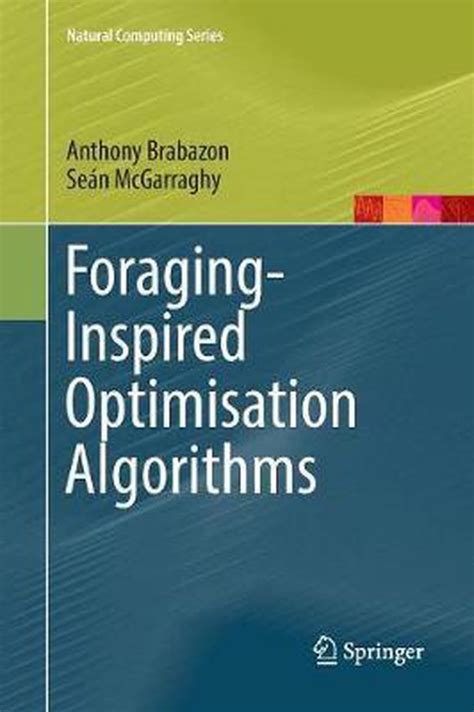 Natural Computing Series Foraging Inspired Optimisation Algorithms
