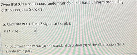 Solved Given That X Is A Continuous Random Variable That Has Chegg