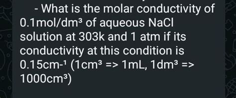 What Is The Molar Conductivity Of 01 Moldm3 Of Aqueous Nacl Solution
