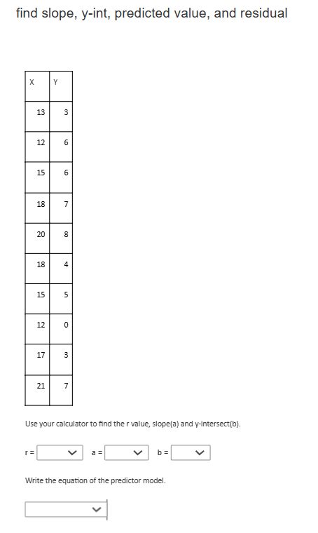 Find Slope Y Int Predicted Value And Residualbegin Tabular L