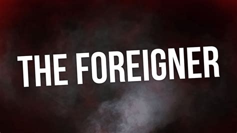 The Foreigner 2017 Hd Full Movie Podcast Episode Film Review