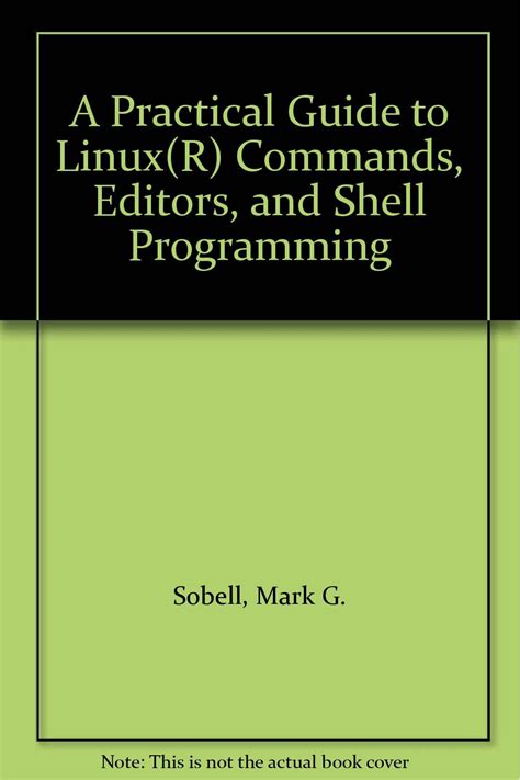a practical guide to linux r commands editors and shell programming sobell mark g amazon