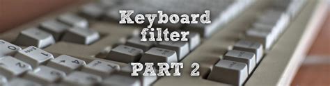 Grumpy Developer Building A Keyboard Filter Part 2 Content Nation