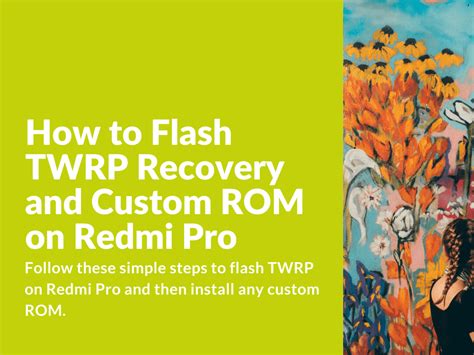 Flash TWRP Recovery And Custom ROM On Redmi Pro Xiaomi Firmware