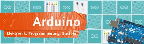 Arduino Elektronik Programmierung Basteln Das Praxisbuch Für Den