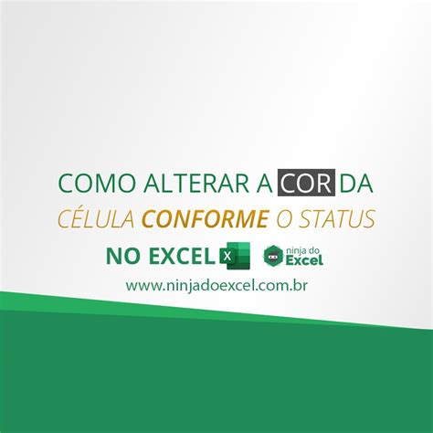 Como Alterar A Cor Da Célula Conforme O Status Ninja Do Excel