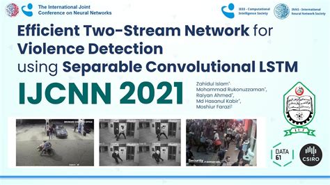 Efficient Two Stream Network For Violence Detection Using Separable Convolutional Lstm Ijcnn