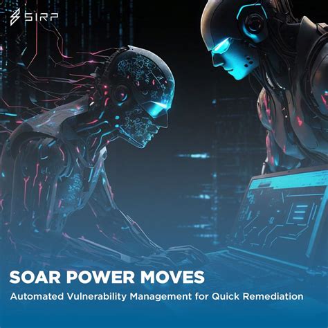 Sirp On Linkedin Sirp Soarpowermoves Vulnerability Automation Remediation
