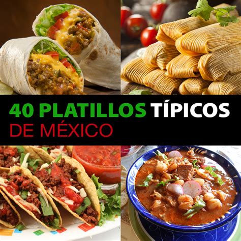 40 Platillos Típicos De México Que Tienes Que Probar Tips Para Tu Viaje
