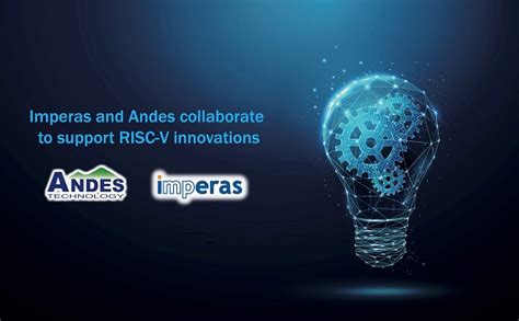 Imperas And Andes Collaborate To Support Risc V Innovations Semiconductor For You