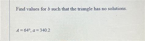 solved find values for b ﻿such that the triangle has no