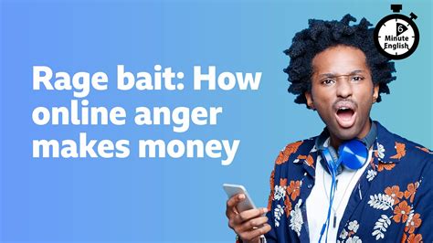 Bbc Learning English 6 Minute English Rage Bait How Online Anger