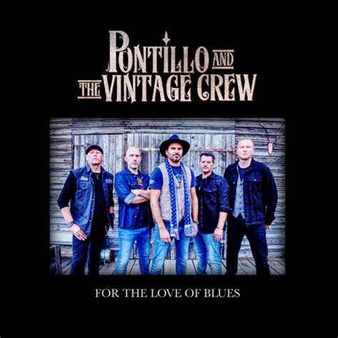 Pontillo And The Vintage Crew For The Love Of Blues [8 5 10] Roadie Crew