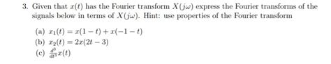 solved 3 given that x t has the fourier transform x jw