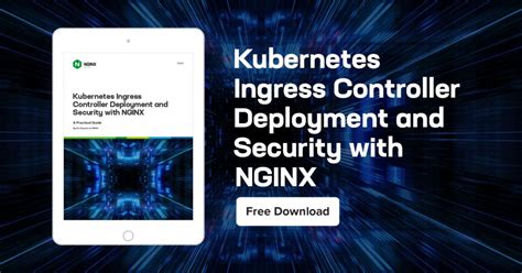 Kubernetes Ingress Controller Deployment And Security With Nginx Nginx