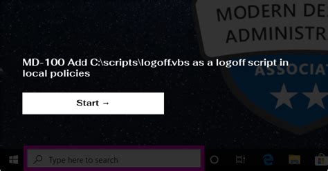 Md 100 Add Cscriptslogoffvbs As A Logoff Script In Local Policies