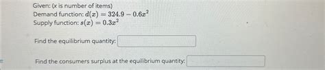 solved given x ﻿is number of items demand function