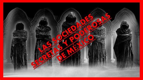Las Sociedades Secretas De México Youtube