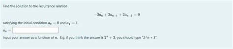 Solved Find The Solution To The Recurrence Relation 2an