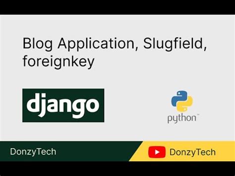 Django Blog Application Slugfield And Foreignkey YouTube