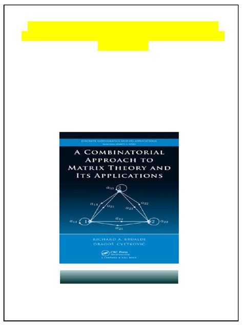 A Combinatorial Approach To Matrix Theory And Its Applications 1st