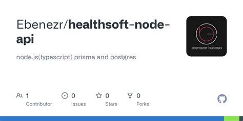 GitHub Ebenezr Healthsoft Node Api Node Js Typescript Prisma And Postgres