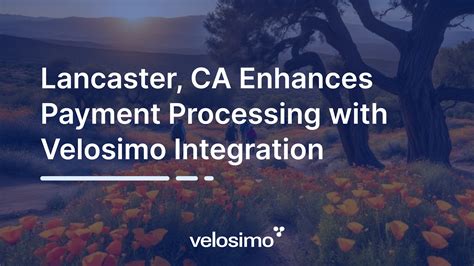 Lancaster Ca Enhances Payment Processing With Velosimo Integration