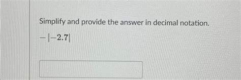 Solved Simplify And Provide The Answer In Decimal Chegg