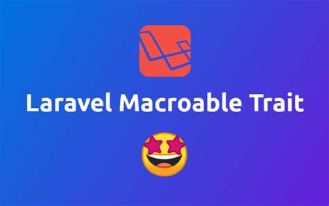 Laravel Macroable Trait Thomas Venturini