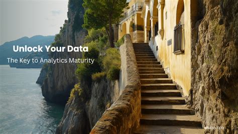 Unlock Your Data The Key To Analytics Maturity