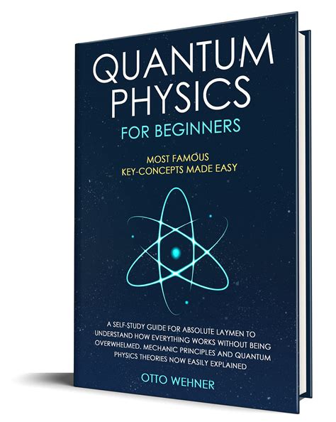 Quantum Physics For Beginners A Self Study Guide For Absolute Laymen To Understand How