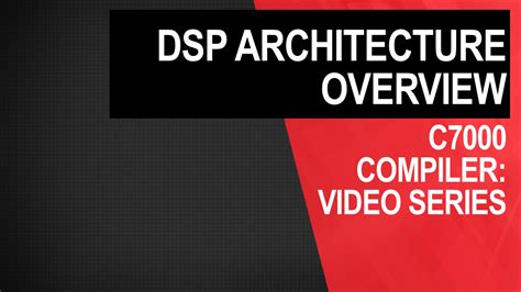 C7000 Compiler Dsp Architecture Overview Video