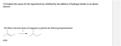 Solved 13 Explain The Reason For The Regioselectivity