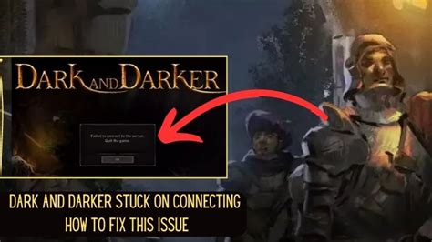 Dark And Darker Stuck On Connecting How To Fix This Issue