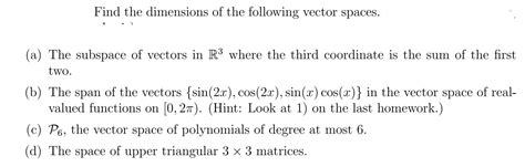 Solved Find The Dimensions Of The Following Vector Spaces Chegg