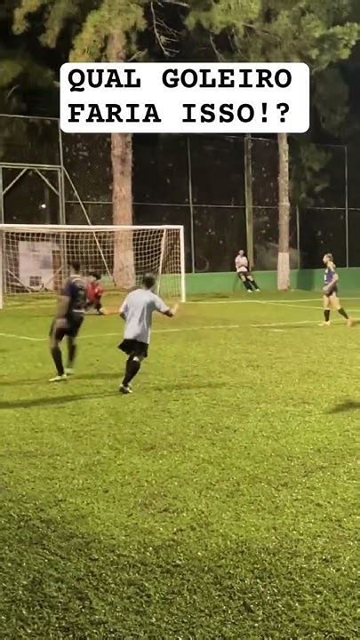 Foi Falha Do Goleiro Shorts Futebol Humor Youtube