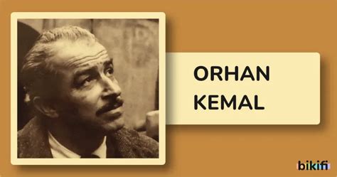 Orhan Kemal Kimdir Orhan Kemal Biyografisi Bikifi