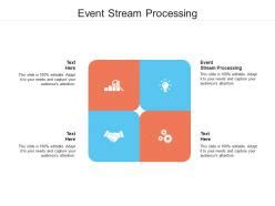 Event Stream Processing Ppt Powerpoint Presentation Slides Outline Cpb Presentation Graphics