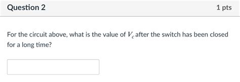 Solved Question Pts For The Circuit Below Suppose C Chegg