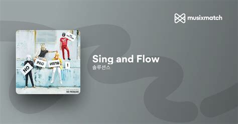 Letra De 솔루션스 Sing And Flow Musixmatch