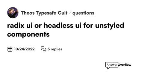 Radix Ui Or Headless Ui For Unstyled Components Theos Typesafe Cult