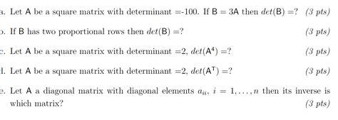 solved let a be a square matrix with determinant −100 if