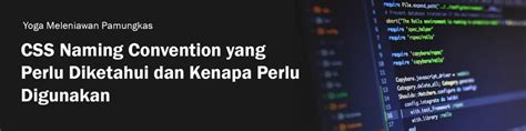 Css Naming Convention Yang Perlu Diketahui Dan Kenapa Perlu Digunakan