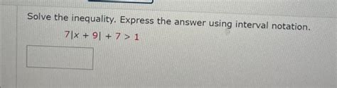 Solve The Inequality Express The Answer Using Chegg Com
