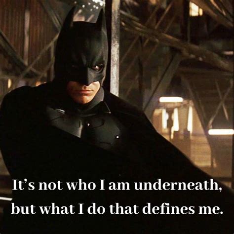 Its Not Who I Am Underneath But What I Do That Defines Me Mindset Made Better