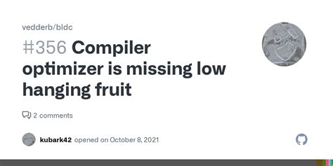 Compiler Optimizer Is Missing Low Hanging Fruit · Issue 356 · Vedderbbldc · Github