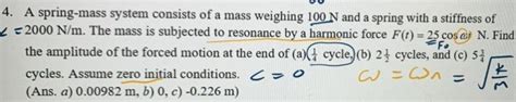 Solved 4 A Spring Mass System Consists Of A Mass Weighing