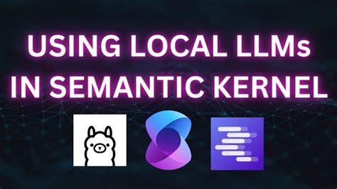 Using Local Large Language Models In Semantic Kernel Youtube