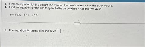 Solved A ﻿find An Equation For The Secant Line Through The