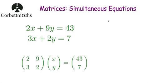 Using Matrices To Solve Simultaneous Equations Corbettmaths Youtube